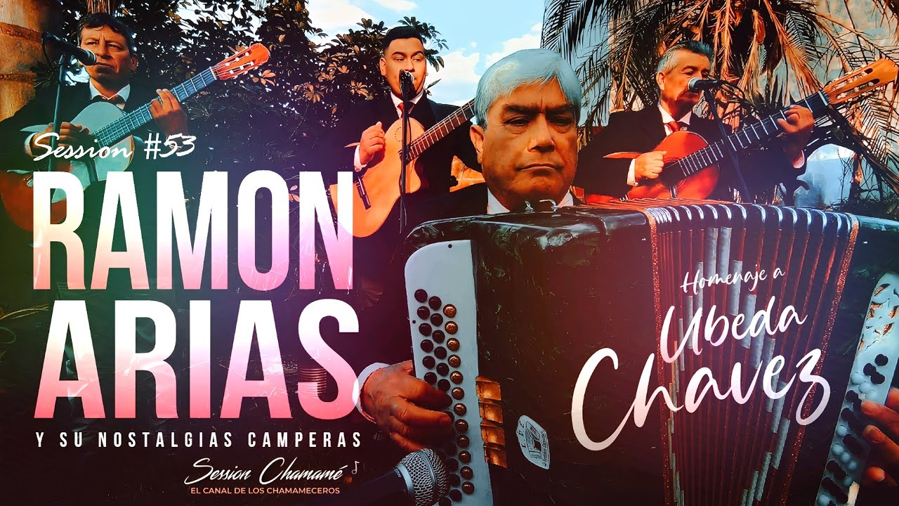 RAMON ARIAS Y SU NOSTALGIAS CAMPERAS - HOMENAJE A UBEDA CHAVEZ (SESSION ...