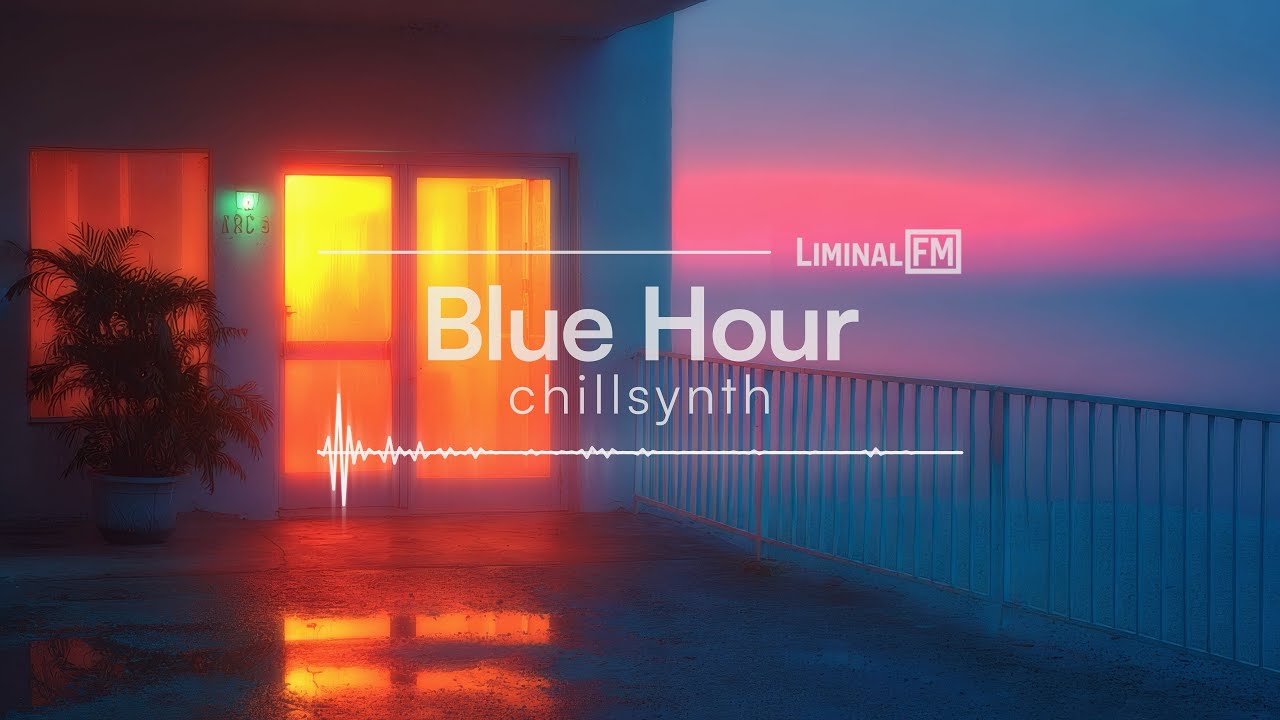 Morning Chillsynth | Blue Hour - Liminal FM - YouTube