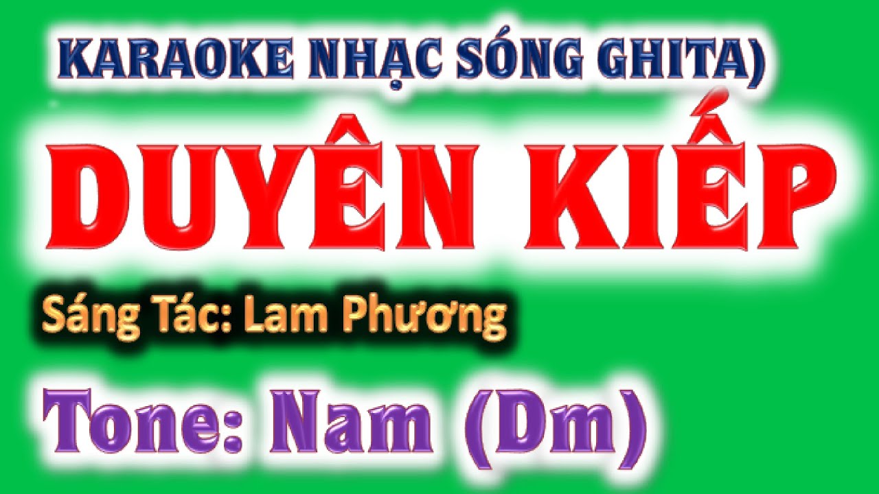 KARAOKE Duyên Kiếp - tone nam (Dm) - ghita Hoàng Chung 2024 St: Lam Phương - YouTube