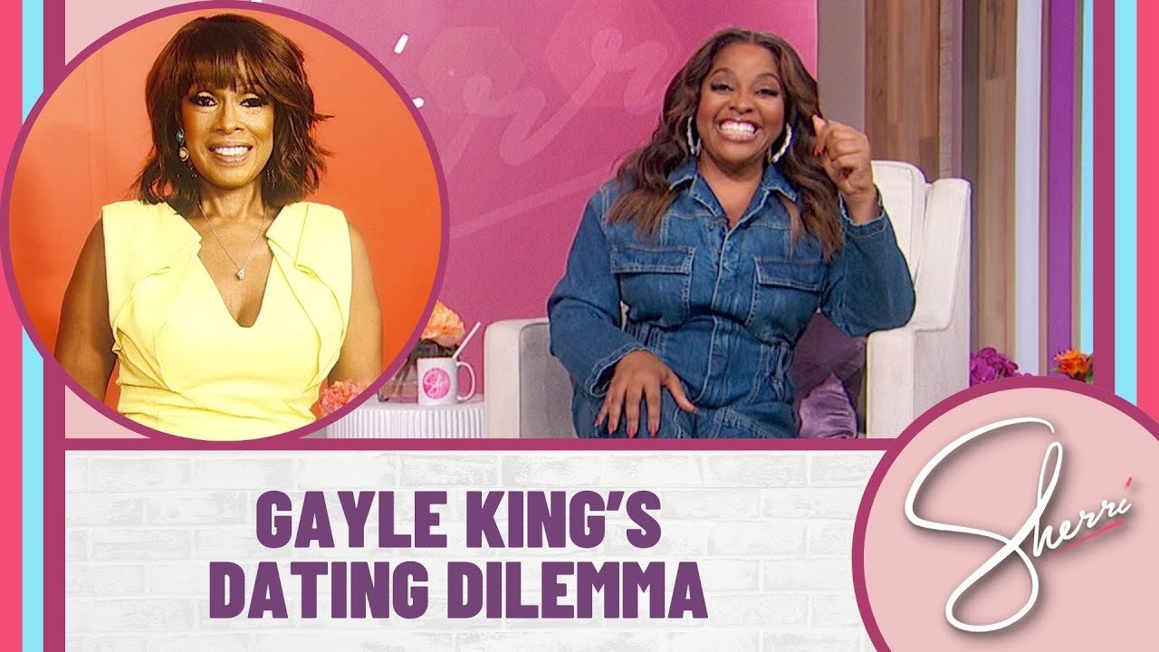 Gayle King’s Dating Dilemma | Sherri Shepherd - YouTube
