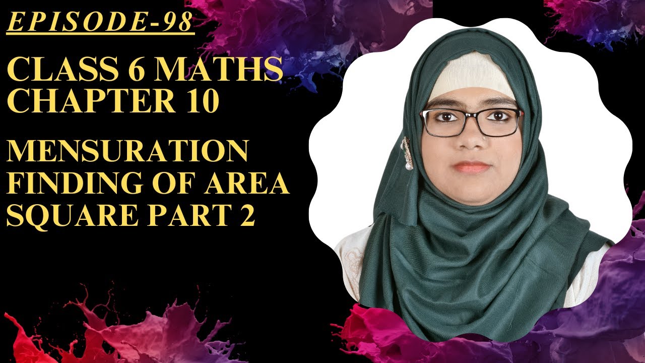 Ep#98_Mensuration Finding of Area Square Part 2 Class 6th CPT-10 - YouTube