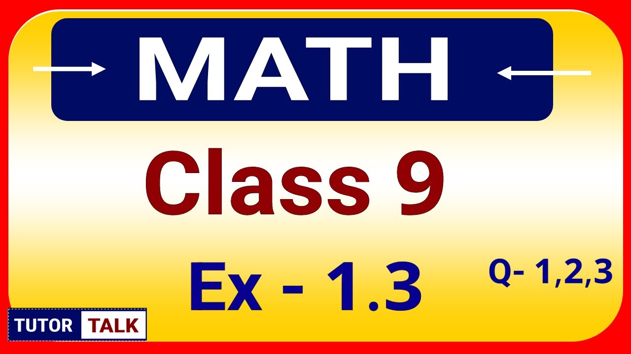 Class 9 Math || Ex 1.3 Q ,1, 2, 3 || Number System || New NCERT - YouTube