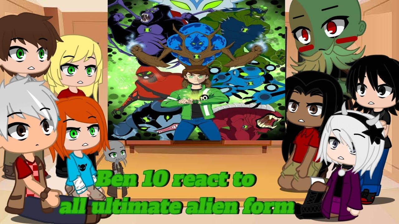 (My AU)Ben 10 react to all ultimate alien form 👽⌚🟢 - YouTube