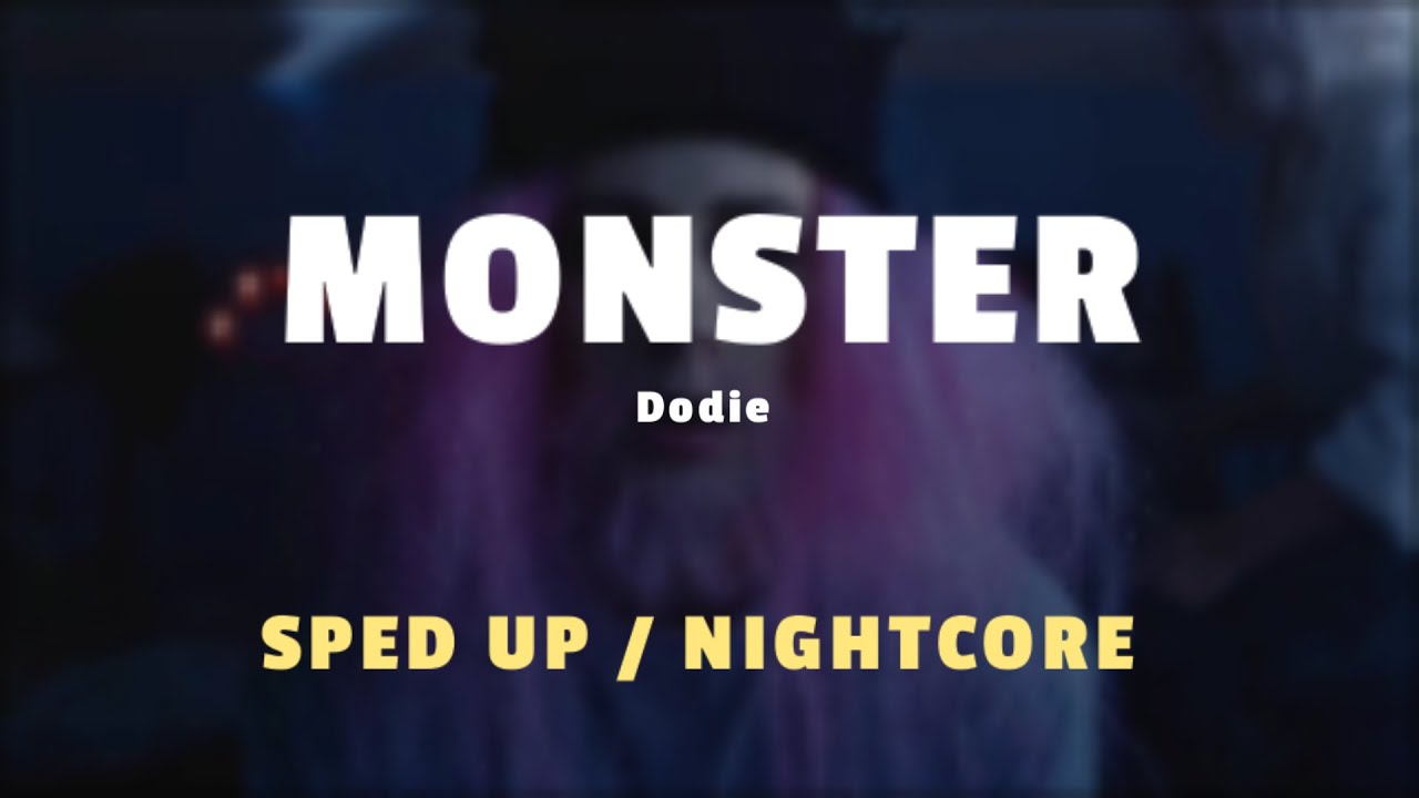 Monster - dodie | sped up / nightcore + lyrics - YouTube