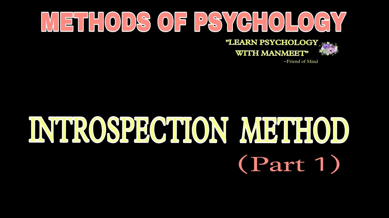 INTROSPECTION METHOD {METHODS OF PSYCHOLOGY: PART-1} Class- 11&12, Undergraduate Courses (BA,BSC ...