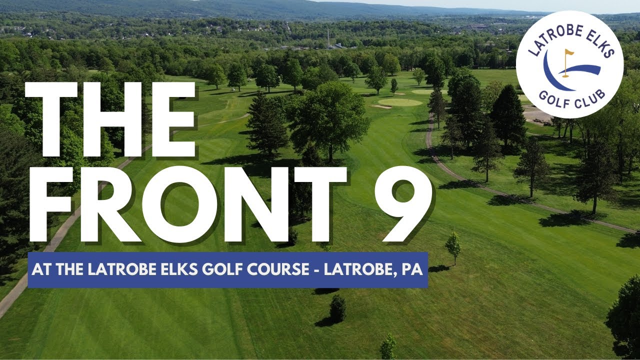 The Front 9 at the Latrobe Elks Golf Course - Par 36 | Scenic Member ...