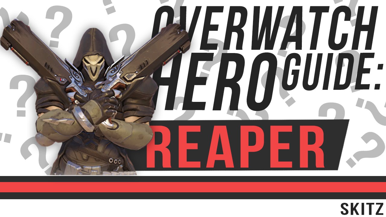 NEW PLAYER|Reaper Guide | Overwatch [OFFENSE] - YouTube