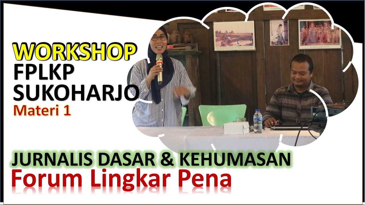Workshop FPLK Sukoharjo Sesi II - Jurnalistik Dasar & Kehumasan Oleh ...
