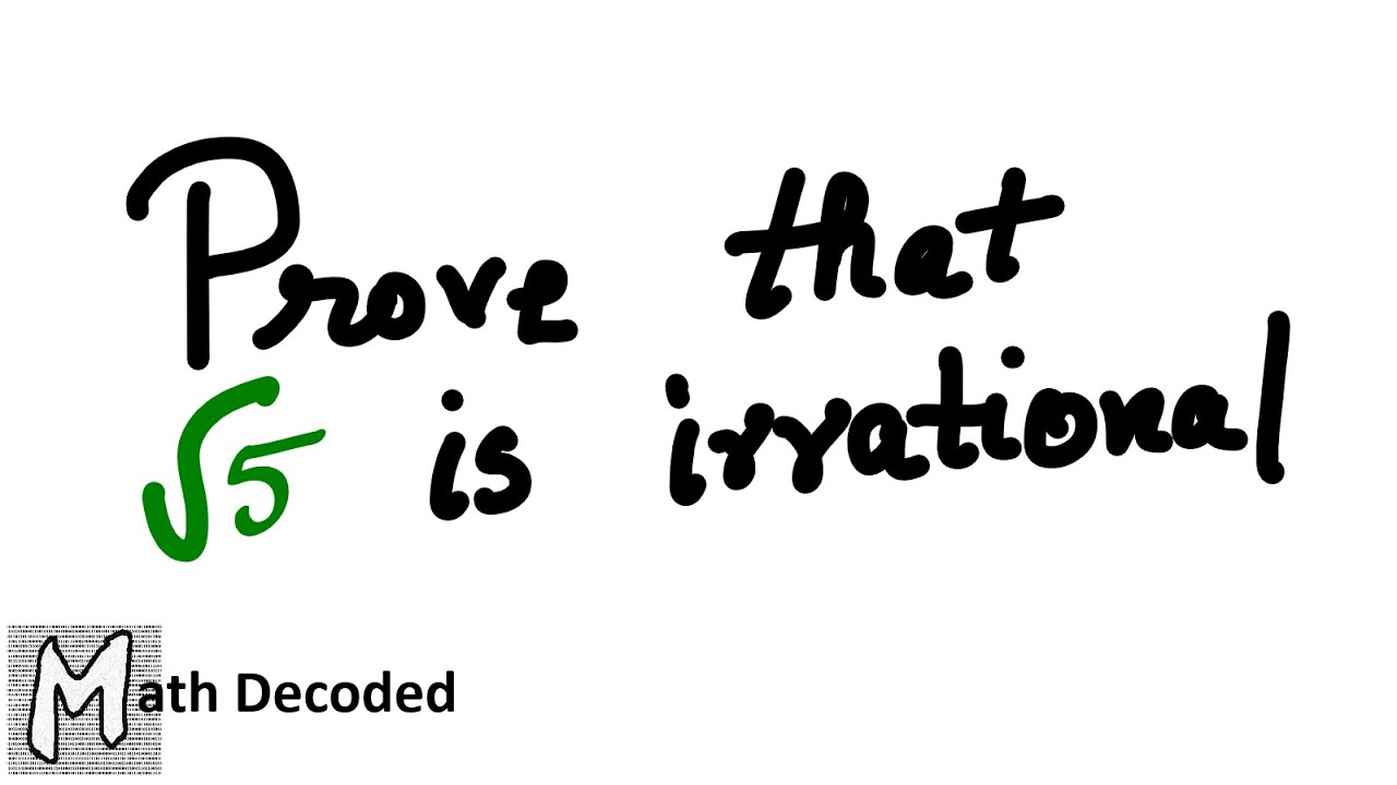 Proving square root of 5 is irrational - YouTube