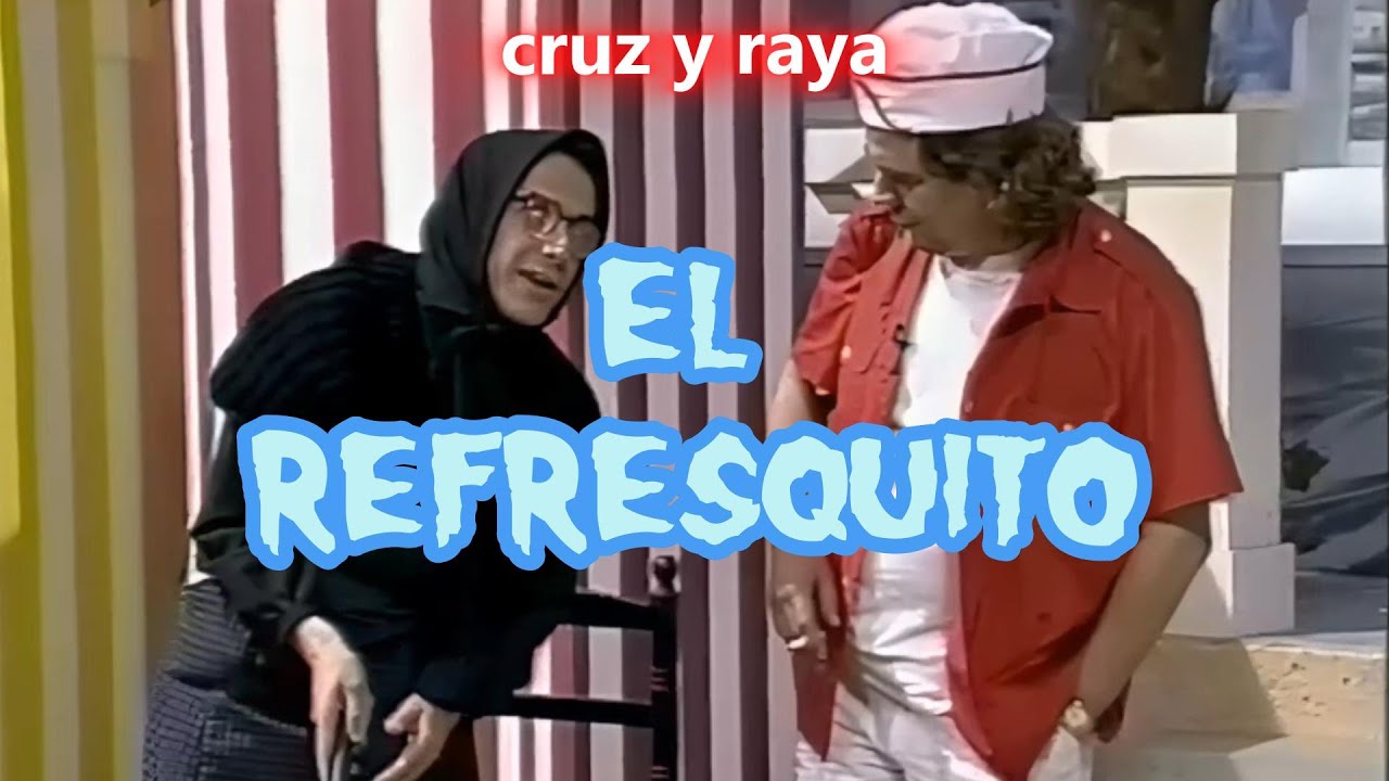 "El refresquito. Blasa en la playa". Cruz y Raya. Juan Muñoz Cómico - YouTube