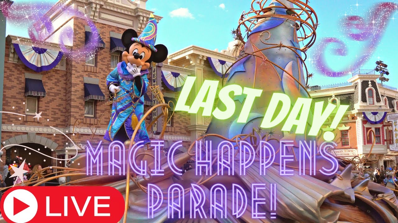 #live Magic Happens Parade! Last Day of Parade - YouTube