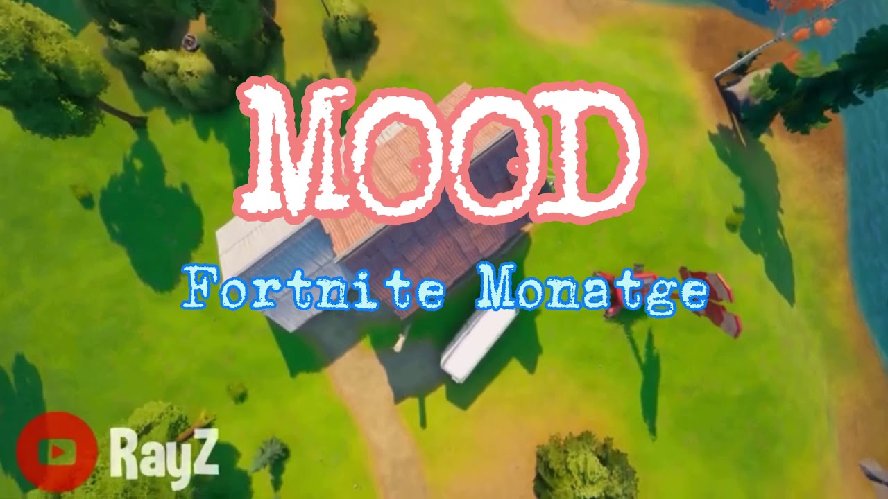 Mood- Fortnite Montage - YouTube