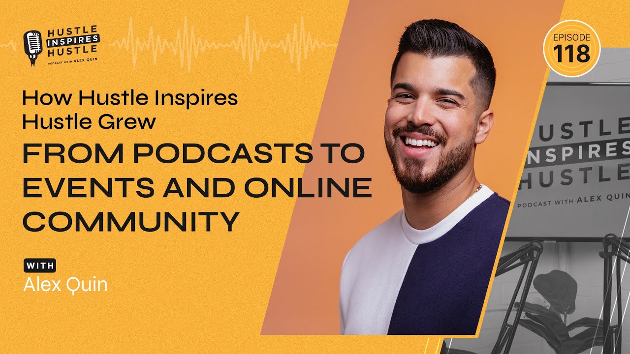 How Hustle Inspires Hustle Grew from Podcasts to Events and Online ...