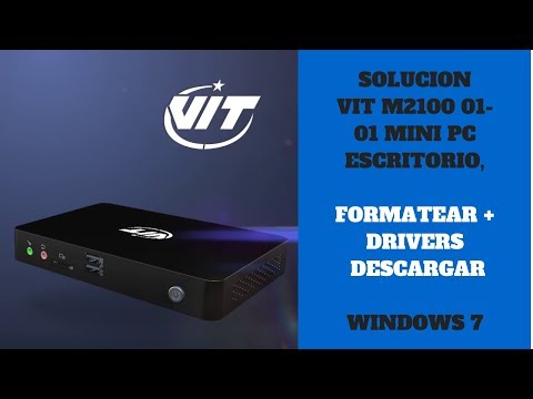 Mini PC Vit M2100 01-01 escritorio, como formatear y drivers para descargar