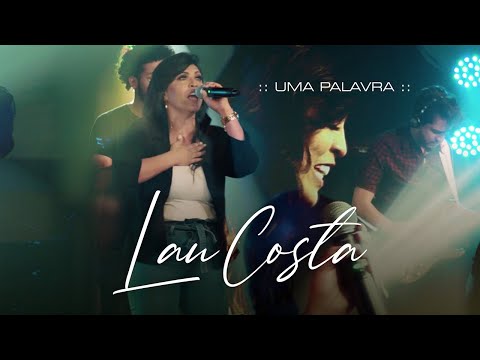 Lau Costa  - Uma Palavra - Clipe Oficial
