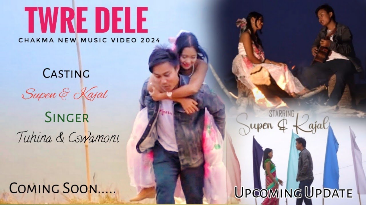 Twre Dele || Chakma New Music Video 2024 || Update ...