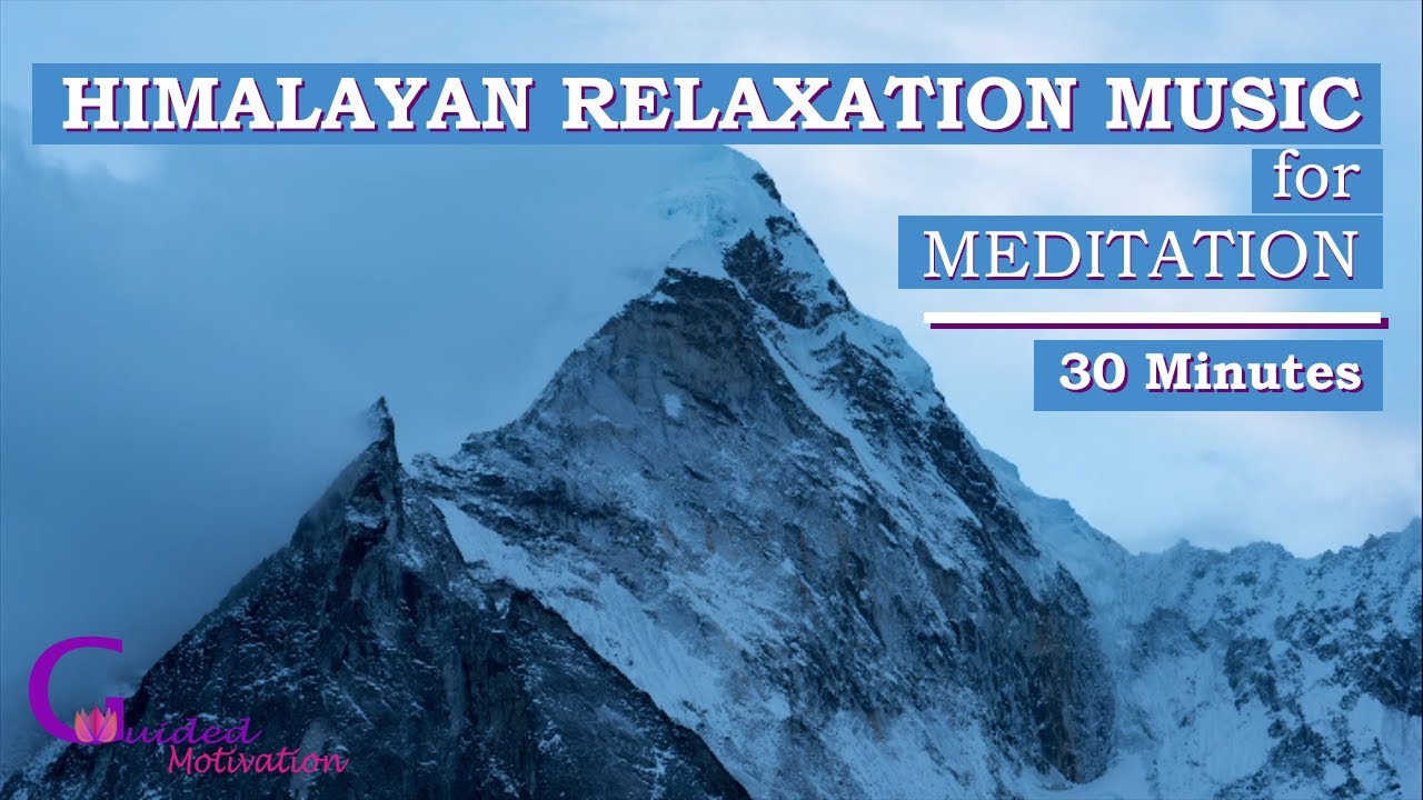 Tibetan Song | Himalayan Relaxation Music | 30 minutes Himalaya Ambient ...