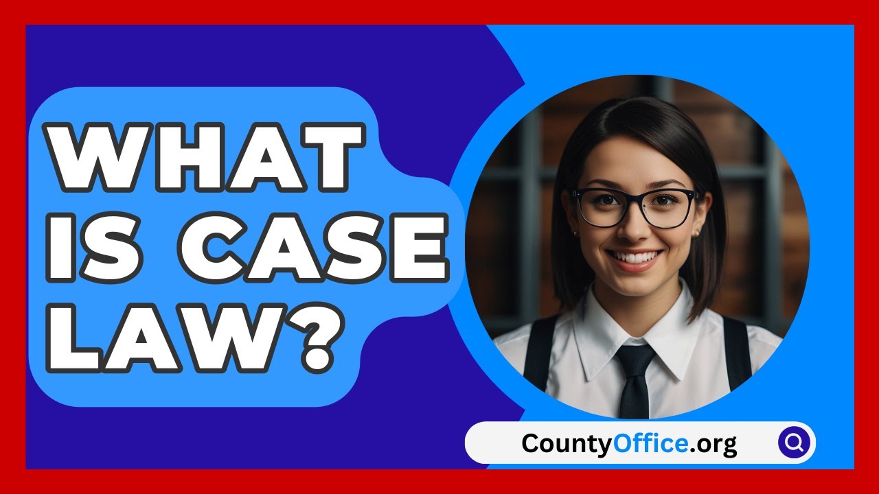 What Is Case Law? - CountyOffice.org - YouTube