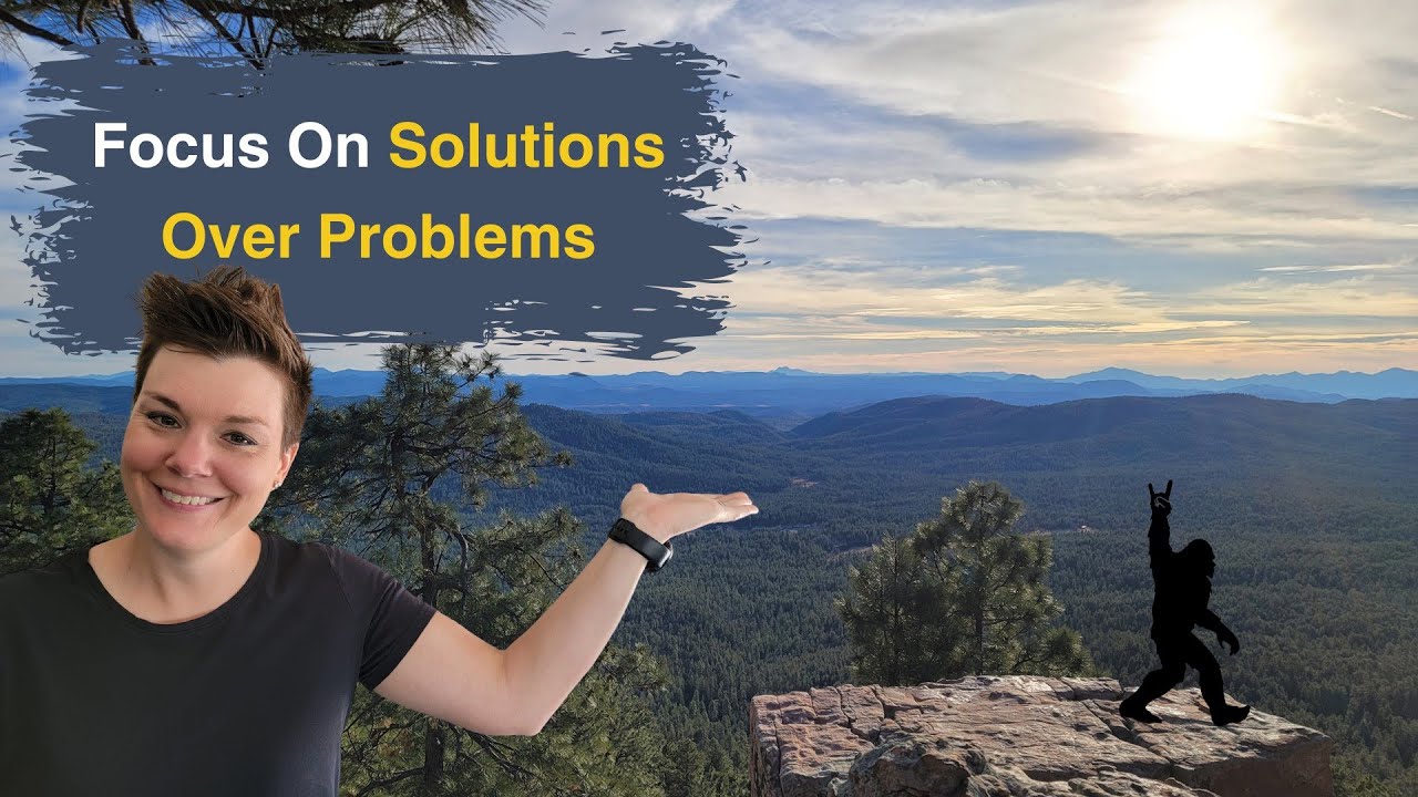 Focus on Solutions Over Problems Advice While Hiking in Arizona - YouTube