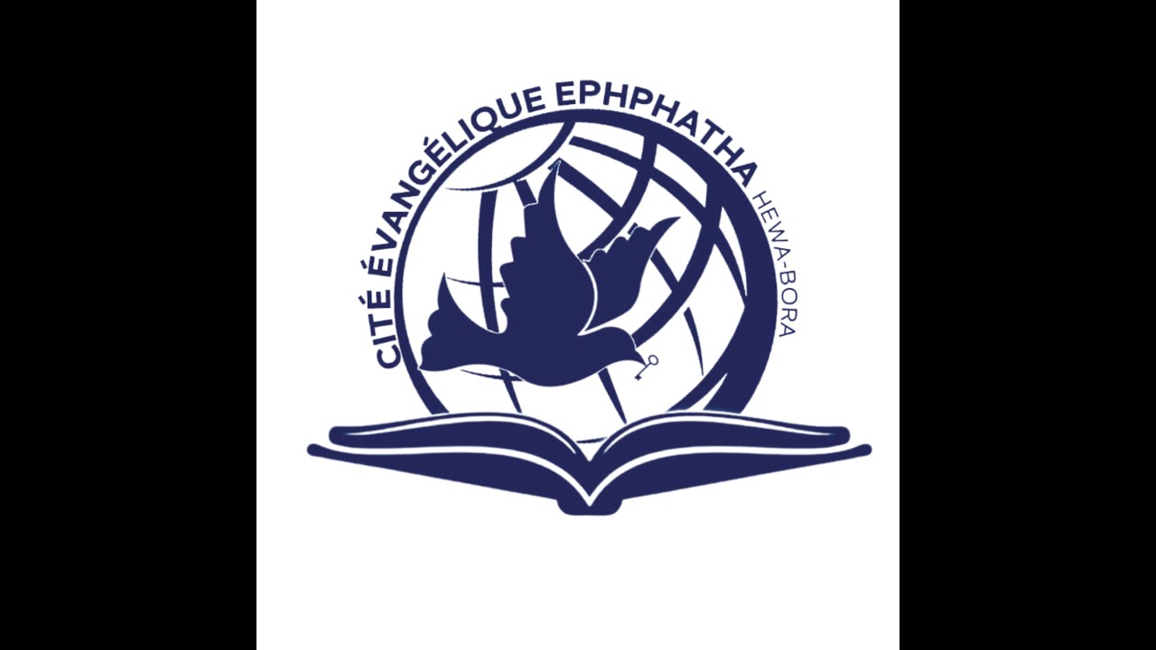 BIENVENUE A LA CITE EVANGELIQUE EPHPHATHA HEWA-BORA - YouTube