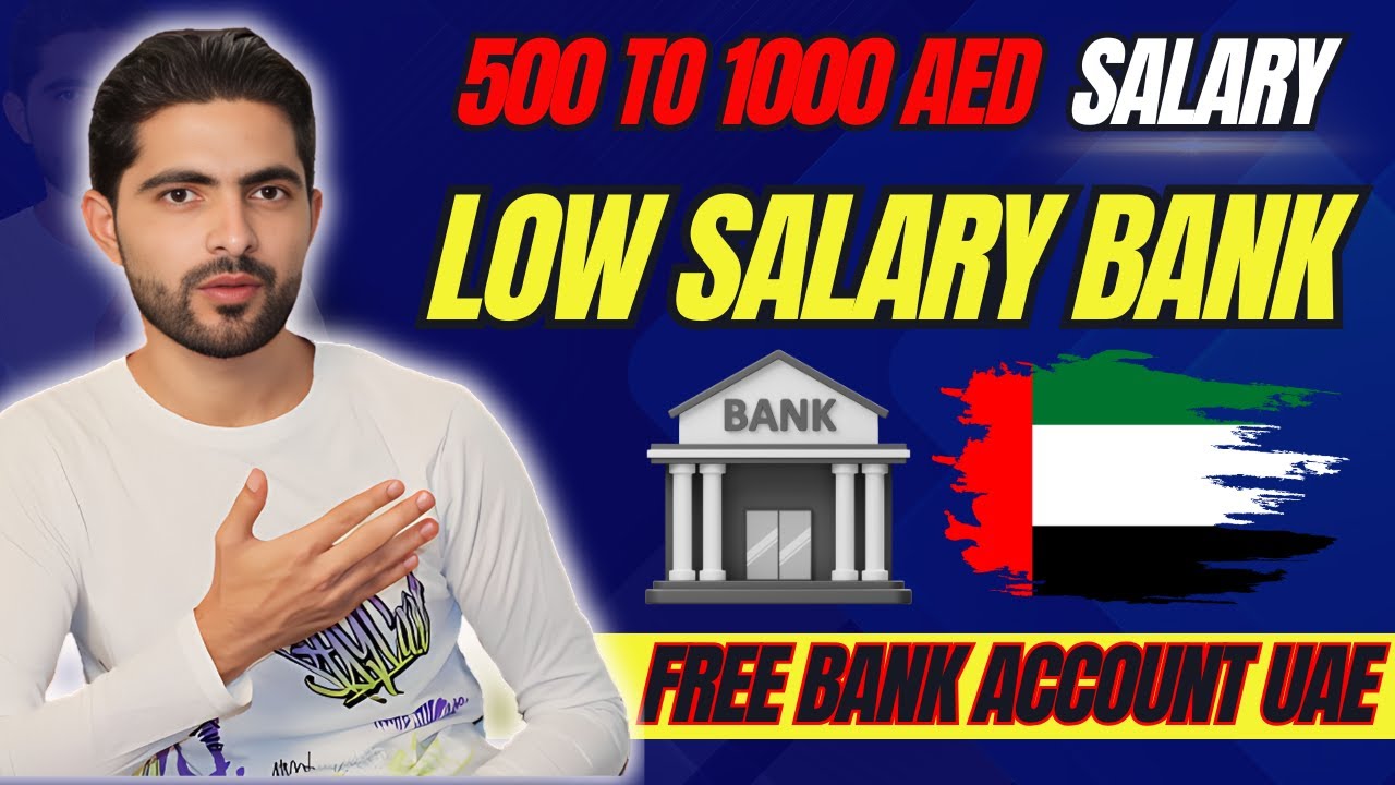 Best Bank Accounts in UAE for Low Salary | Open Free Accounts with Zero ...