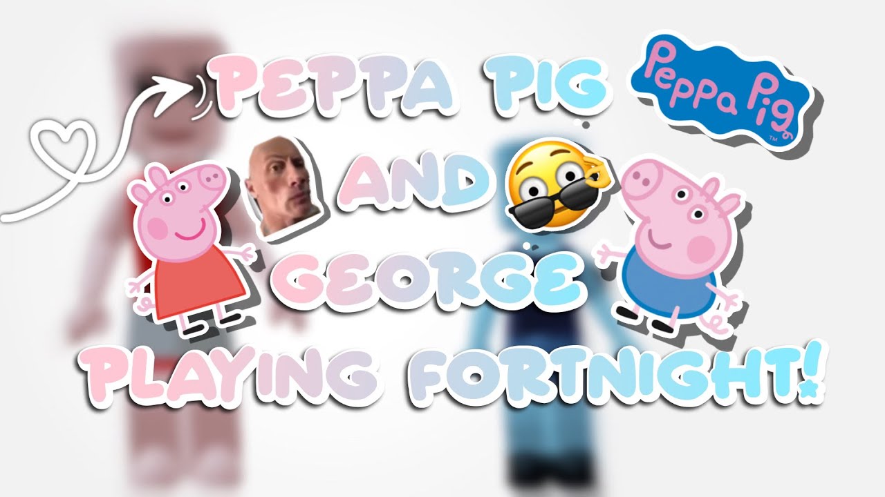 PEPPA PIG & GEORGE PLAYING FORTNIGHT…! (NEWWW!!) - YouTube