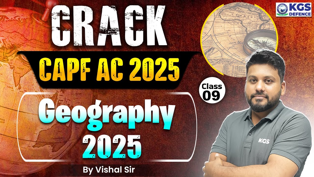 CAPF AC Geography 2025 | Class 09 | Crack CAPF AC 2025 | CAPF Geography ...
