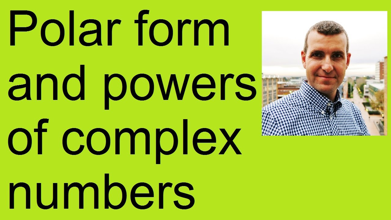 Powers of complex numbers via polar forms - YouTube