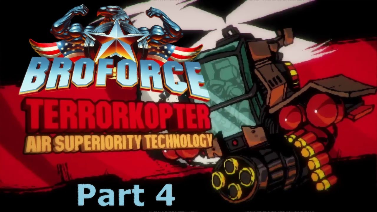 TERRORKOPTER THE FIRST BOSS! [BROFORCE] #4 - YouTube