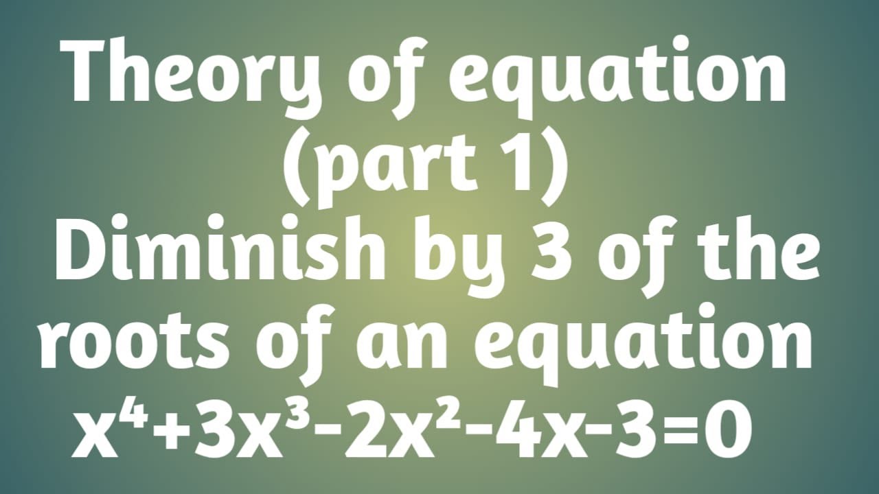 Theory Of Equation Diminish The Roots Of An Equation X 3x 2x 4x 3 theory-of-equation-diminish-the-roots-of-an-equation-x-3x-2x-4x-3