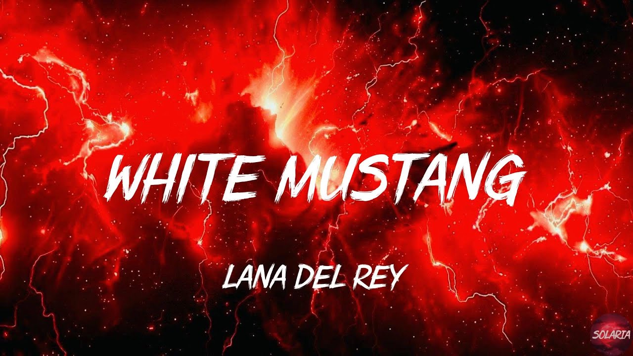 White Mustang - Lana Del Rey (Lyrics) Trending TikTok - YouTube