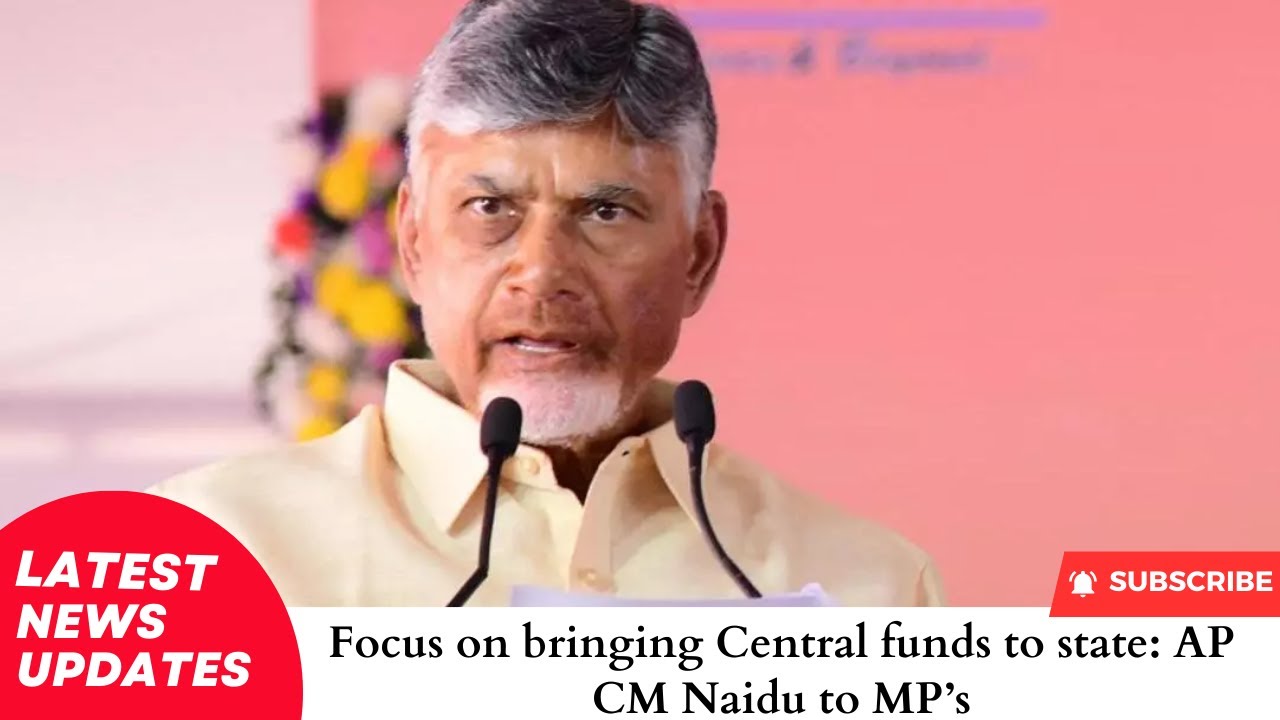 Focus on bringing Central funds to state AP CM Naidu to MP’s - YouTube