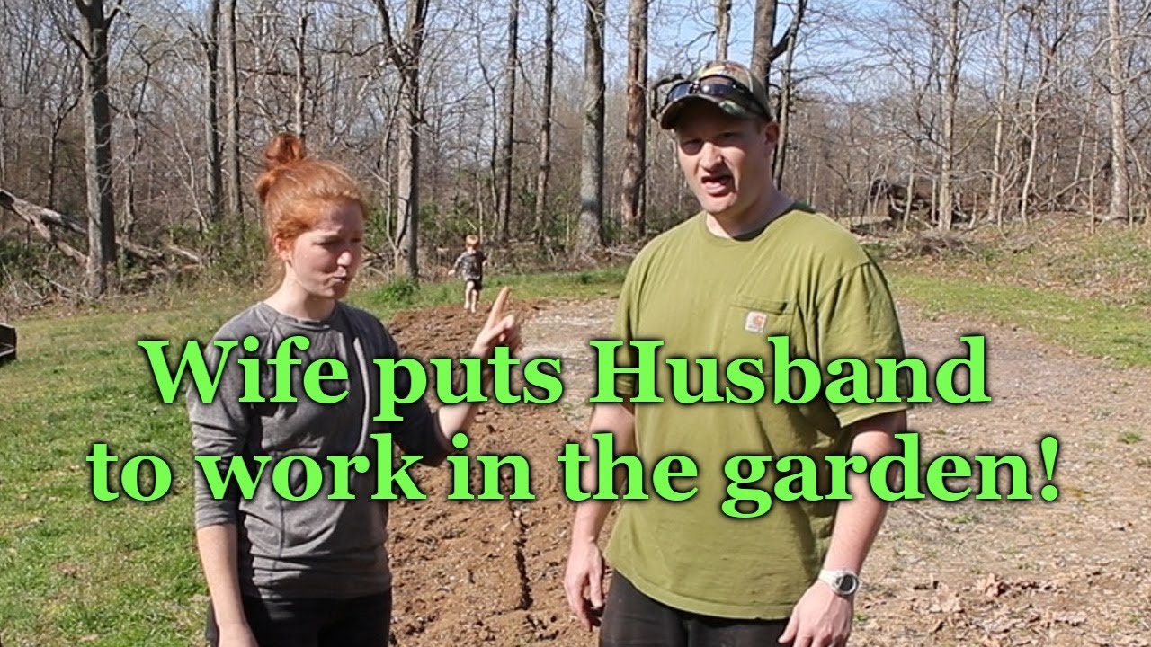 Garden Tilling Day Wife Puts Husband To Work Why We Love Gardening