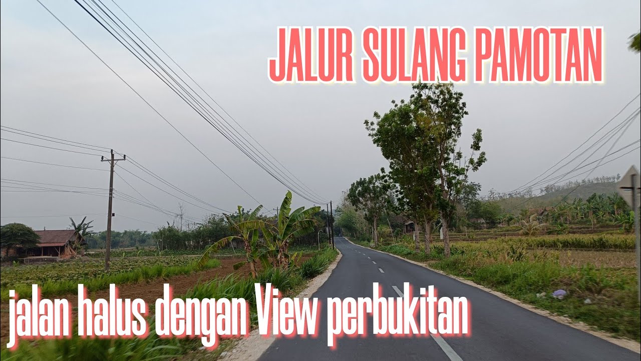 JALUR SULANG PAMOTAN !! jalan halus dengan banyak view perbukitan - YouTube
