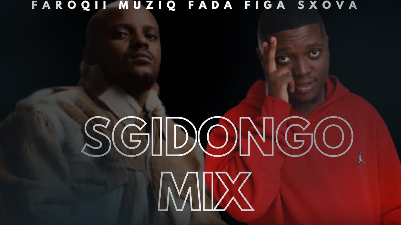 Sgidongo Mix | FaroQii MuziQ | Fada Figa | Sxova | By Babza Da J # ...