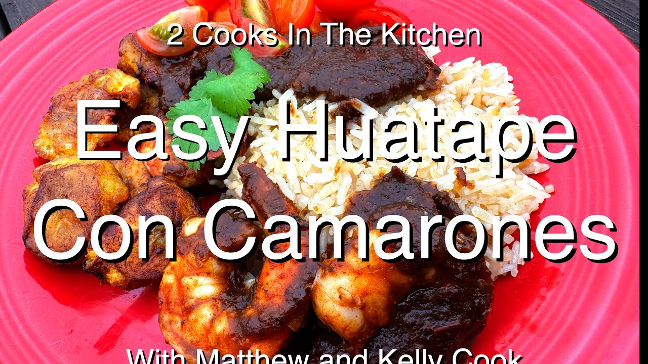 Easy Huatape Con Camarones - 2 Cooks in the Kitchen - YouTube