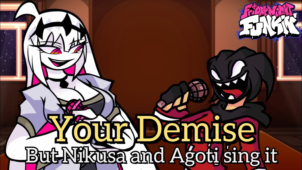 Your Demise but Nikusa and Agoti sing it | Cover FNF - YouTube