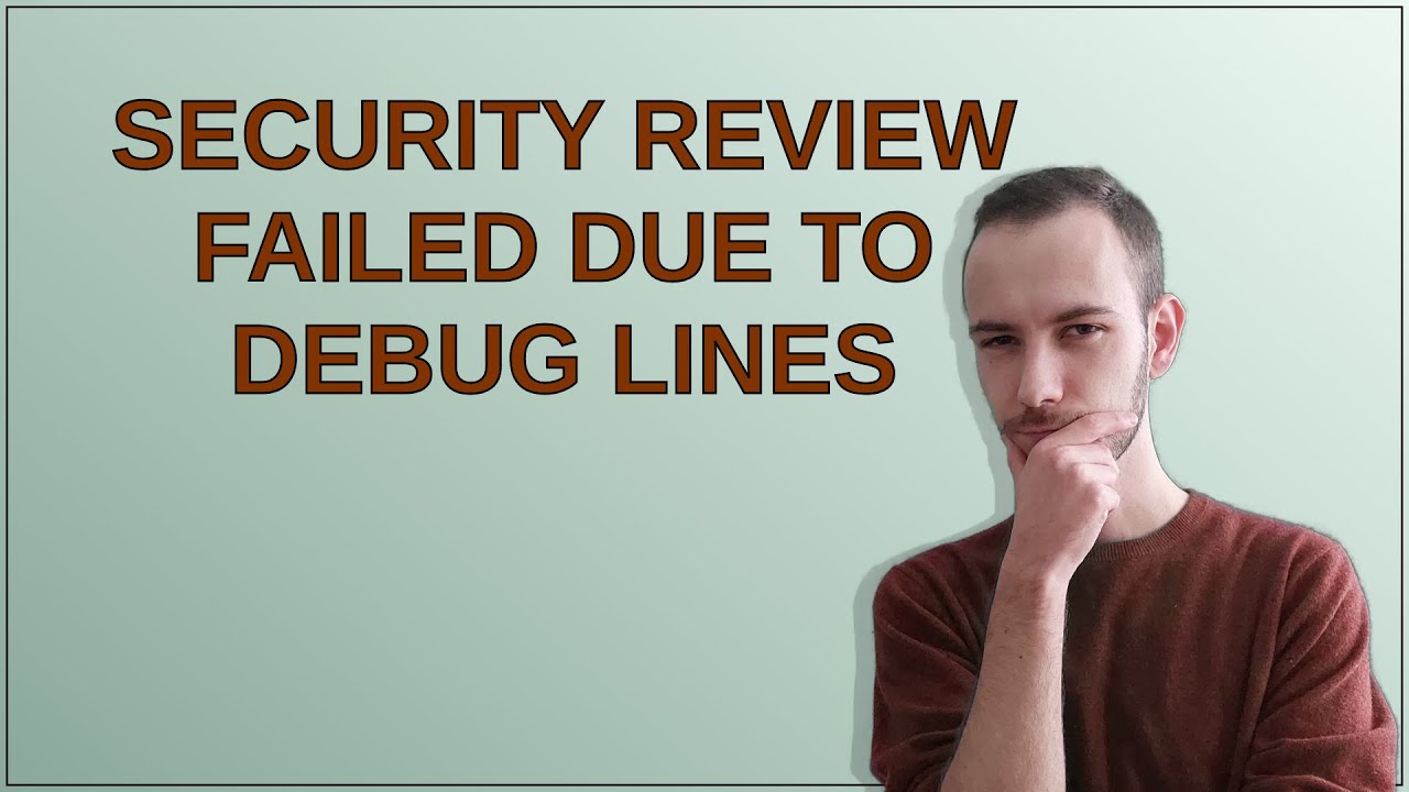 Salesforce: Security review failed due to debug lines - YouTube