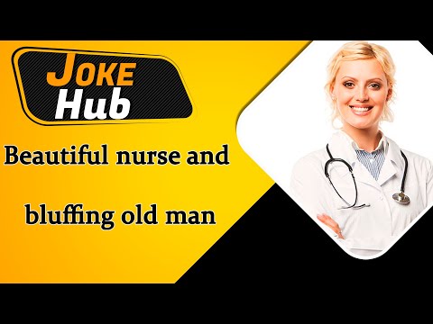 Beautiful nurse and bluffing old man | Jokes