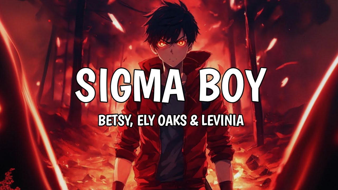 Sigma Boy Song - Betsy, Ely oaks & Levinia (with Lyrics) - YouTube