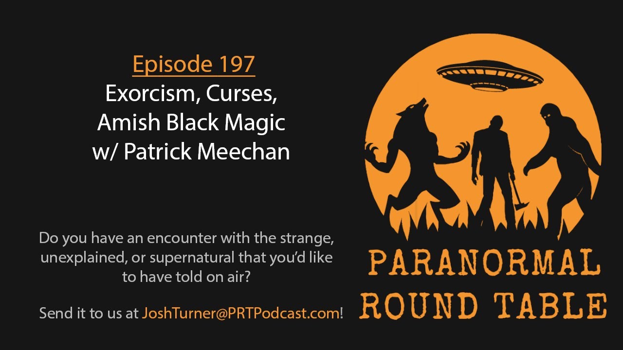 EP197 - Exorcism, Curses, Amish Black Magic w/ Patrick Meechan - YouTube