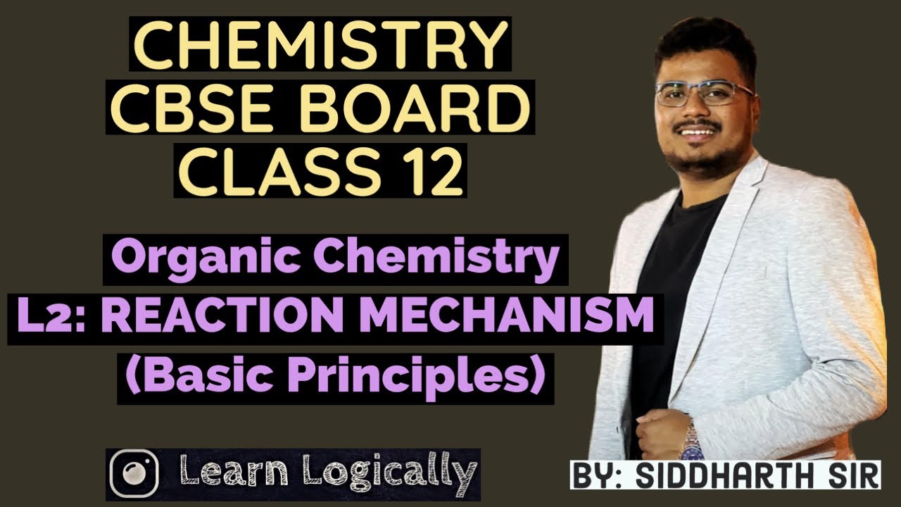 L2: REACTION MECHANISM / ORGANIC CHEMISTRY/ CLASS 12 CBSE BOARD/ QUICK ...