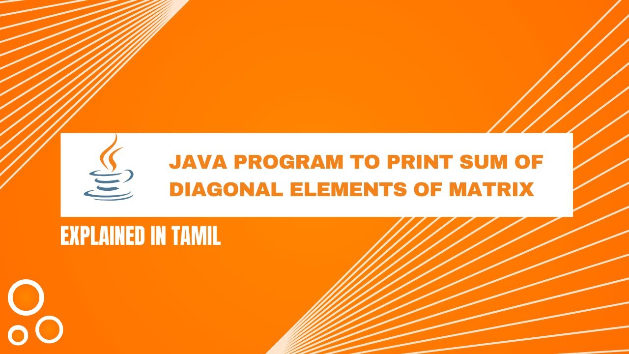Java program to print sum of diagonal elements in the matrices || Tamil - YouTube