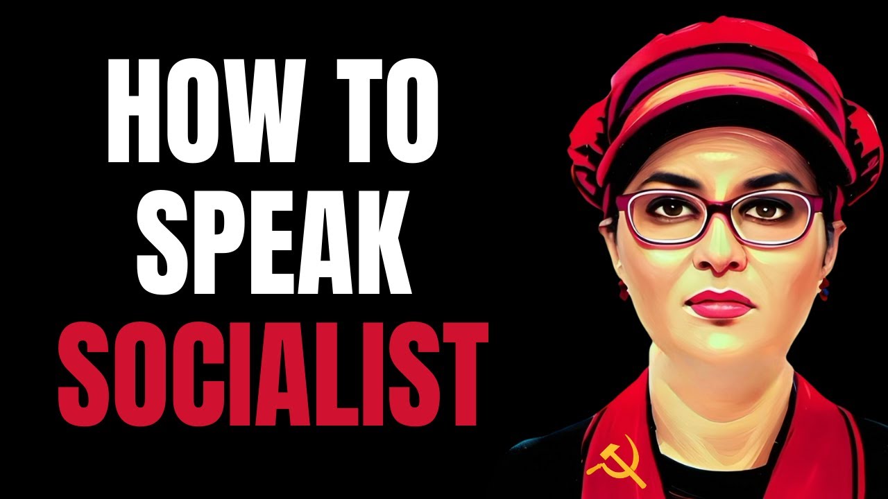 How To Speak Socialist: A Crash Course In Understanding The Language of ...