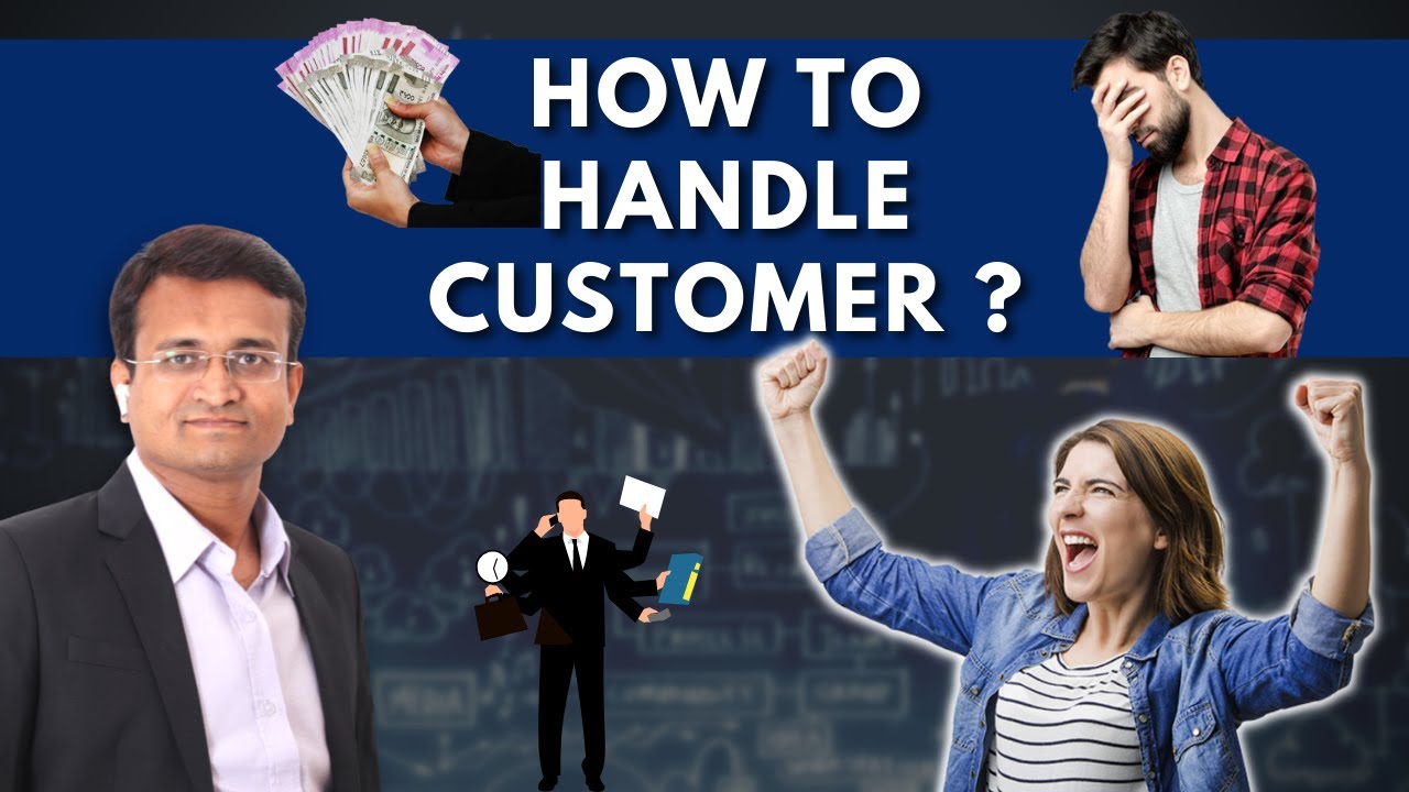 How to Handle Customer ? | 3 Golden Tips for dealing with difficult ...