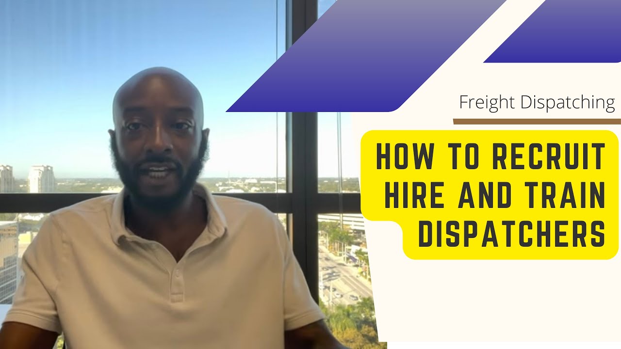 How to Recruit Hire and Train Dispatchers to work for your Freight ...
