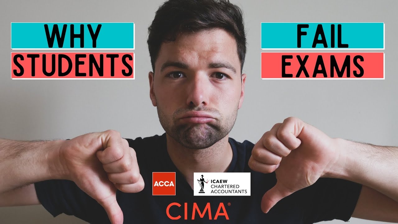 Why Students Fail Accounting Exams - CIMA, ACCA, ACA - YouTube
