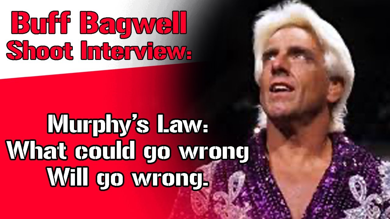 What Buff Bagwell's father taught him was Murphy's Law | "I planned on ...
