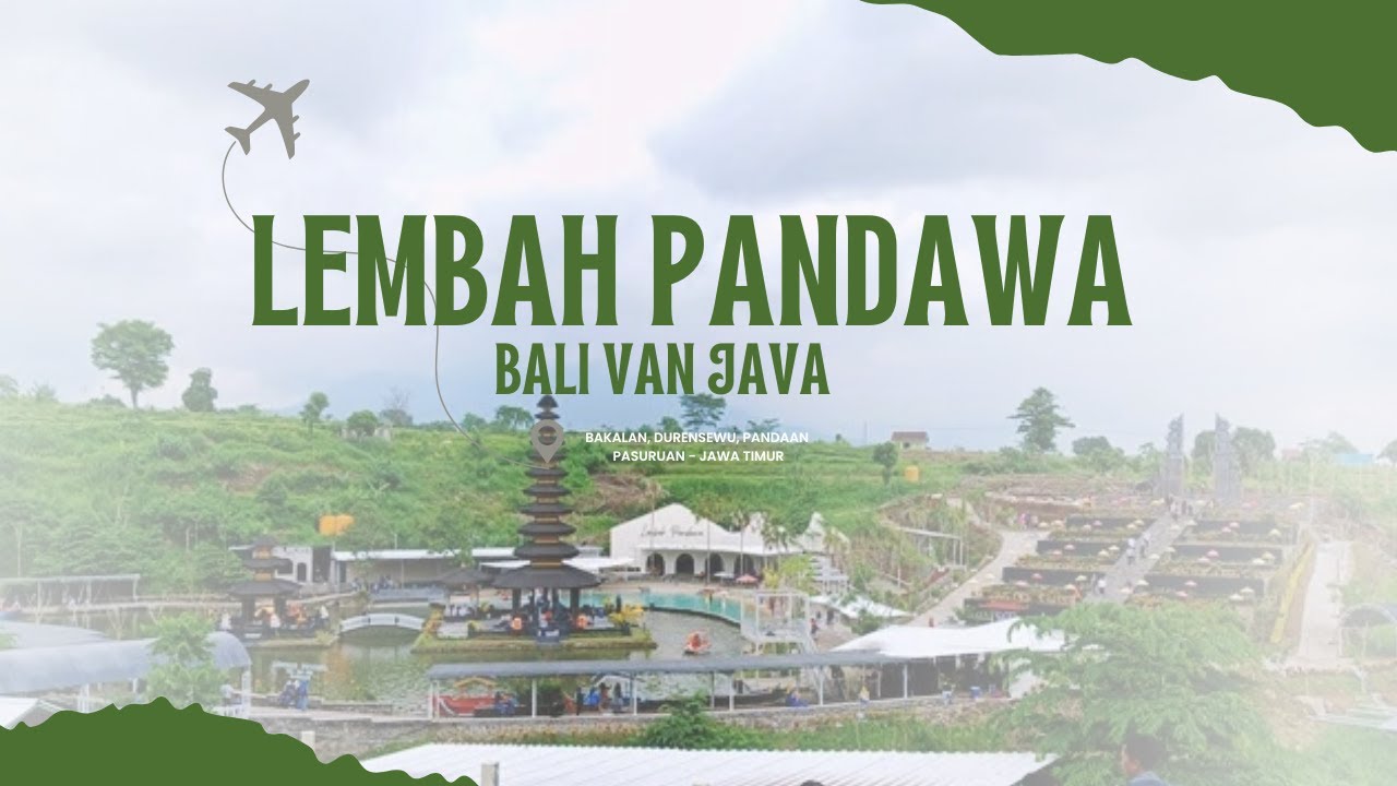 LEMBAH PANDAWA VAN JAVA PANDAAN PASURUAN | WISATA TERBARU DENGAN KONSEP ...