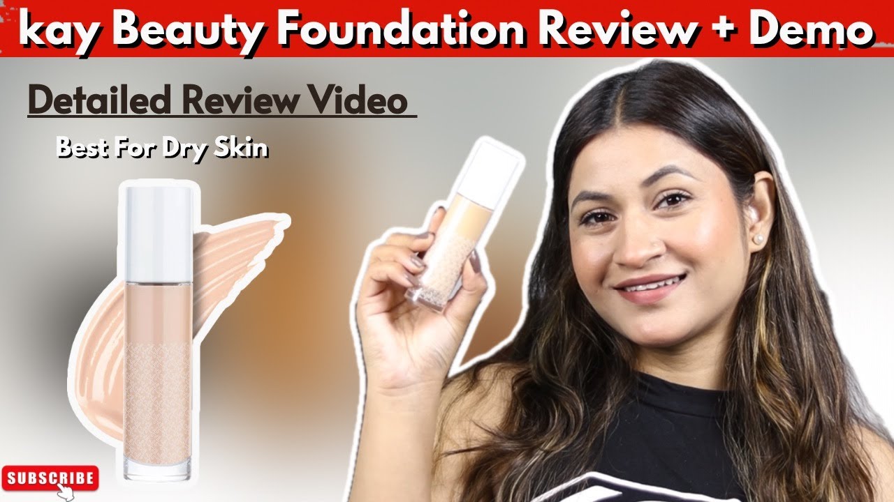 Kay Beauty Foundation Review + Demo | Detailed Review | #kaybeauty # ...